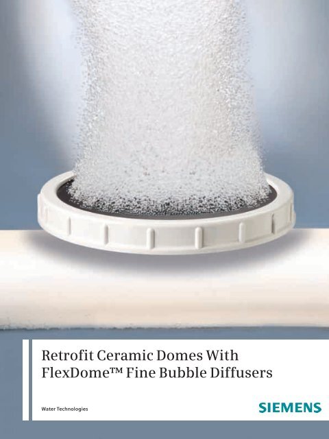 Retrofit Ceramic Domes with FlexDome Fine Bubble ... - Siemens