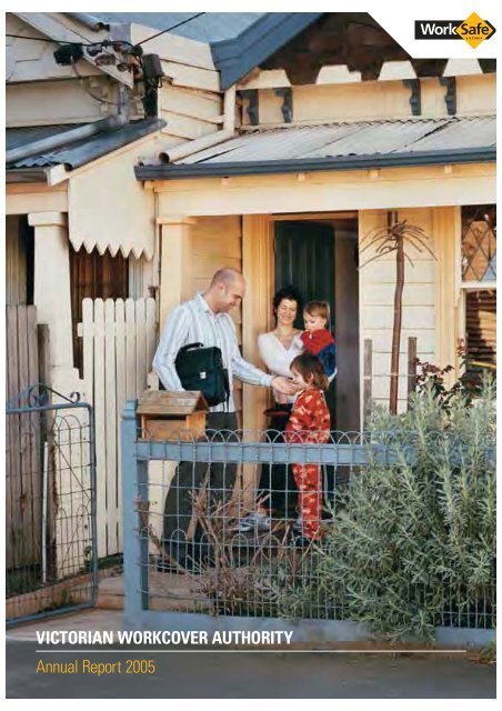 VICTORIAN WORKCOVER AUTHORITY Annual ... - WorkSafe Victoria