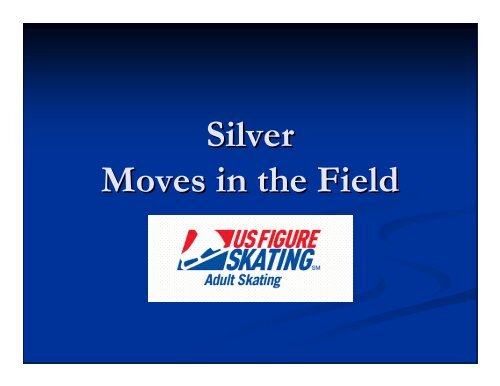 Silver Moves Overview - Ice Skating Resources