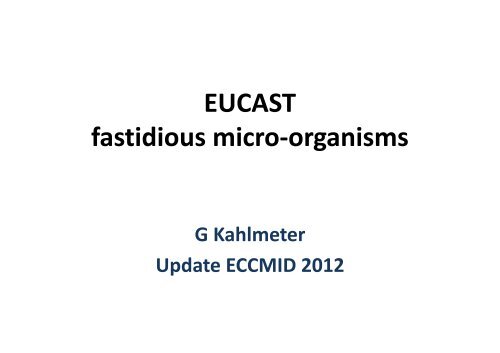 EUCAST and fastidious organisms