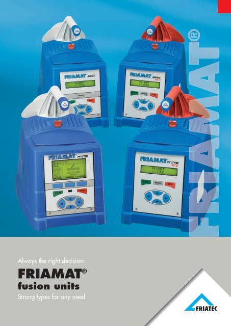 FRIAMAT® fusion units - Friatec