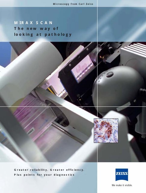 MIRAX SCAN The new way of looking at pathology - Carl Zeiss, Inc.