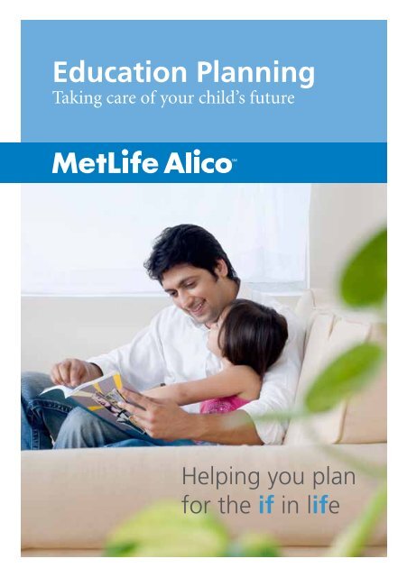 Click here for our Education Planning Guide - MetLife Alico