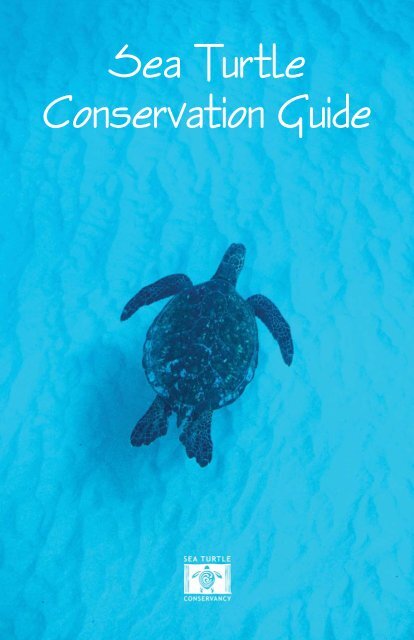 Sea Turtle Conservation Guide - Sea Turtle Conservancy
