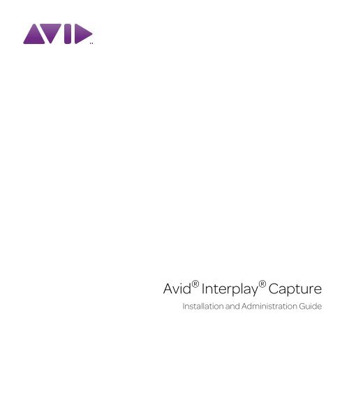 Avid Interplay Capture Installation and Administration Guide