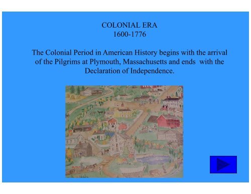 COLONIAL ERA 1600-1776 The Colonial Period in American ...