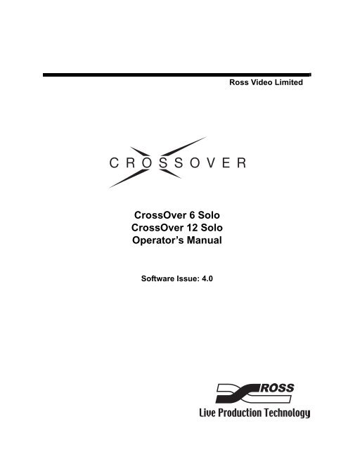 CrossOver 6 Solo CrossOver 12 Solo Operator's Manual - Ross Video