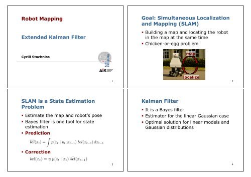 Robot Mapping Extended Kalman Filter Goal: Simultaneous ...