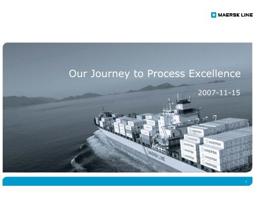 Our Journey to Process Excellence - Maersk