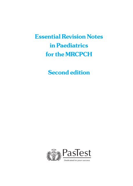 Essential Revision Notes in Paediatrics for the MRCPCH ... - PasTest