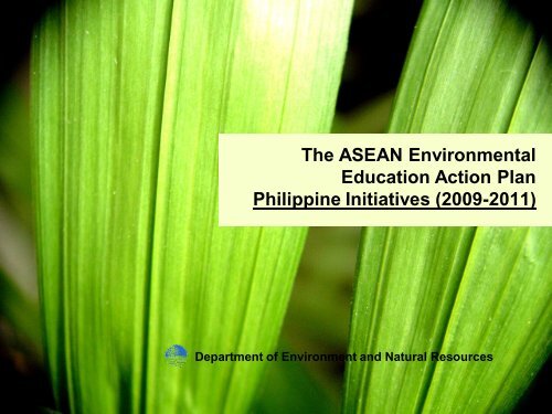 The ASEAN Environmental Education Action Plan Philippine ...