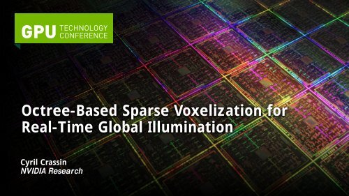 Octree Based Sparse Voxelization For Real Time Global Illumination