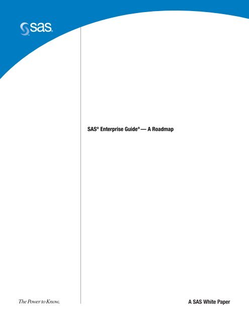 SAS® Enterprise Guide® — A Roadmap