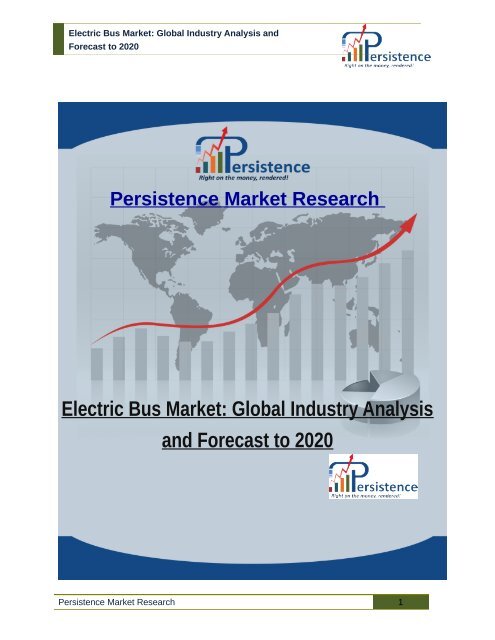 Electric Bus Market: Global Industry Analysis and Forecast to 2020