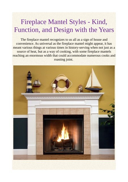 Fireplace Mantel Styles - Kind, Function, and Design with the Years