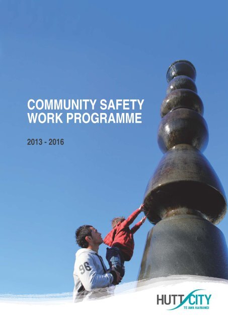 COMMUNITY SAFETY WORK PROGRAMME - Hutt City Council