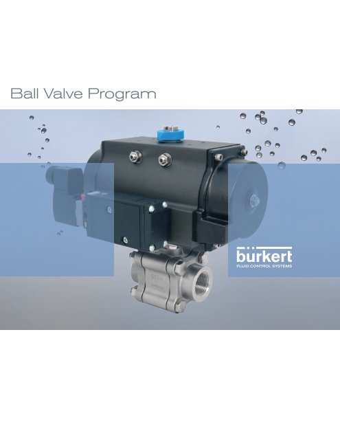 Ball Valve Program - BÃ¼rkert Fluid Control Systems