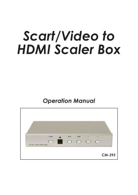 Scart/Video to HDMI Scaler Box Operation Manual - CYP Europe