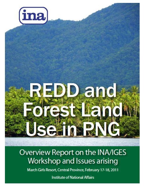REDD and Forest Land Use in PNG - PNG Institute of National Affairs