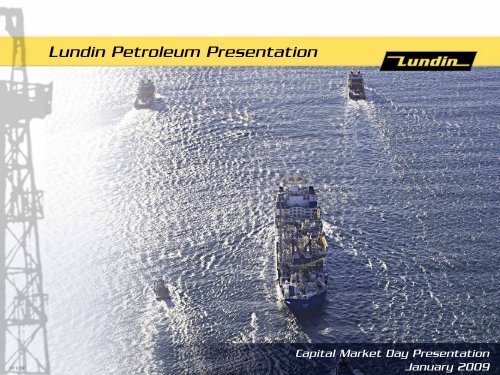 Capital Market Day 09 - Introduction - Lundin Petroleum