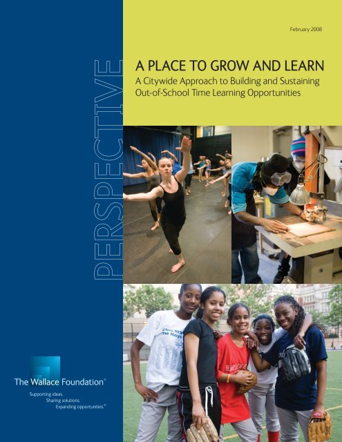 A PLACE TO GROW AND LEARN - The Wallace Foundation
