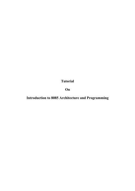 Tutorial On Introduction To 8085 Architecture And Programming 4757