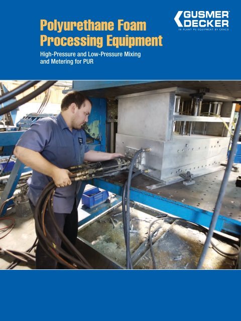 Polyurethane Foam Processing Equipment - Graco Inc.