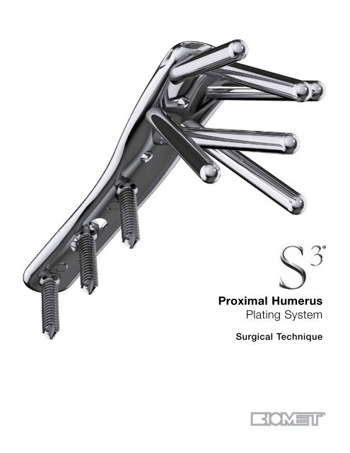 S3Ã‚Â® Proximal Humerus Plating System Surgical Technique - Biomet