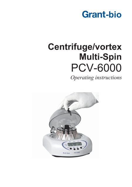 PCV-6000 Centrifuge Operating Instructions - Grant Instruments