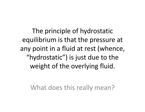 The principle of hydrostatic equilibrium is that the pressure ... - SAHRA