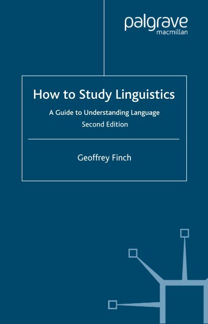 'How_to_Study_Linguistics_-_A_Guide_to_Understanding_Language'_-_Finch ...