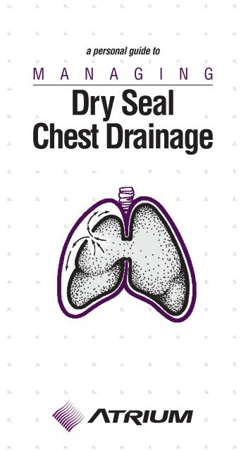 Managing Dry Seal Chest Drainage - Atrium Medical Corporation
