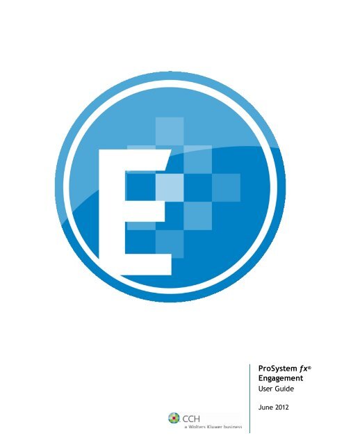 ProSystem fx Engagement 6.11 User Guide - Support - Cch.com