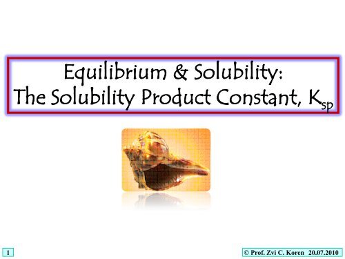 Equilibrium & Solubility: The Solubility Product Constant, K