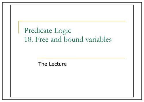 Predicate Logic 18. Free and bound variables