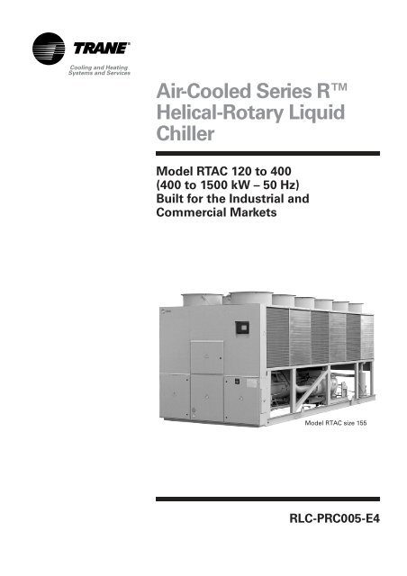 Air-Cooled Series Râ ¢ Helical-Rotary Liquid Chiller - Trane