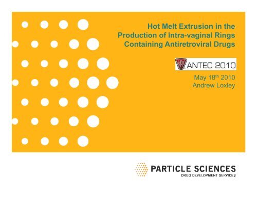 Hot Melt Extrusion in the Production of Intra ... - Particle Sciences