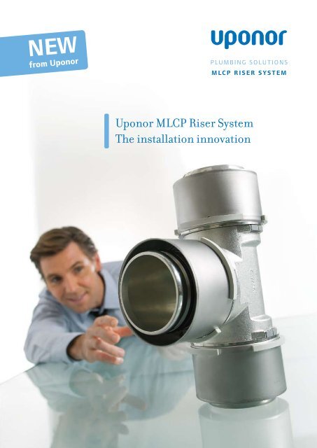 Uponor MLCP Riser System The installation innovation