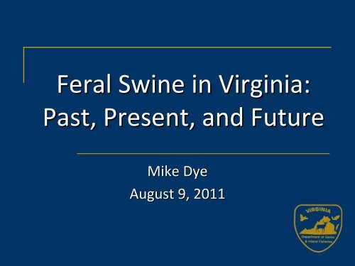 Feral Swine in Virginia: Past, Present, and Future