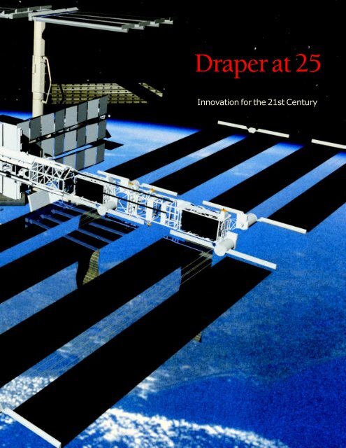 Draper at 25 Innovation for the 21st Century - Draper Laboratory