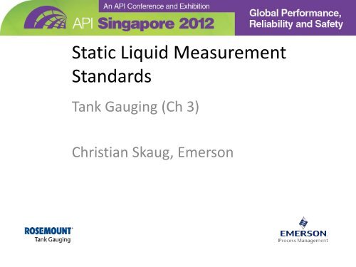 Static Liquid Measurement Standards - API Singapore 2012