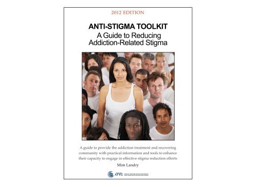 ANTI-STIGMA TOOLKIT A Guide to Reducing ... - the ATTC Network