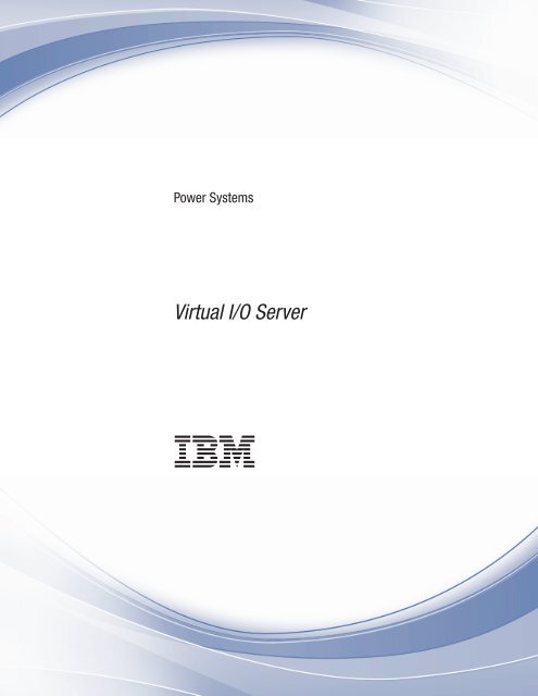 Power Systems: Virtual I/O Server - IBM