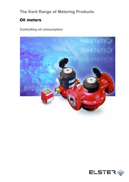 Oil meters The Kent Range of Metering Products