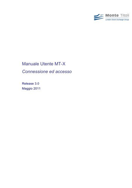 Manuale Utente MT-X Connessione ed accesso - Monte Titoli