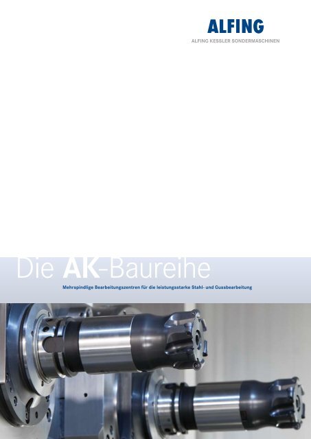 Die AK-Baureihe - Alfing Kessler Sondermaschinen GmbH