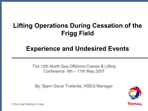 Lifting Operations During Cessation of the Frigg Field Experience ...
