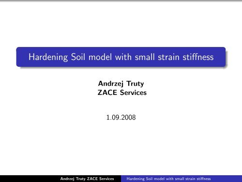 Hardening Soil model with small strain stiffness - Zace Services Ltd.