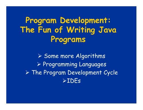 Program Development: The Fun of Writing Java ... - schmiedecke.info