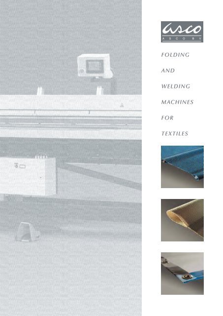 FOLDING AND WELDING MACHINES FOR TEXTILES - Asco BV